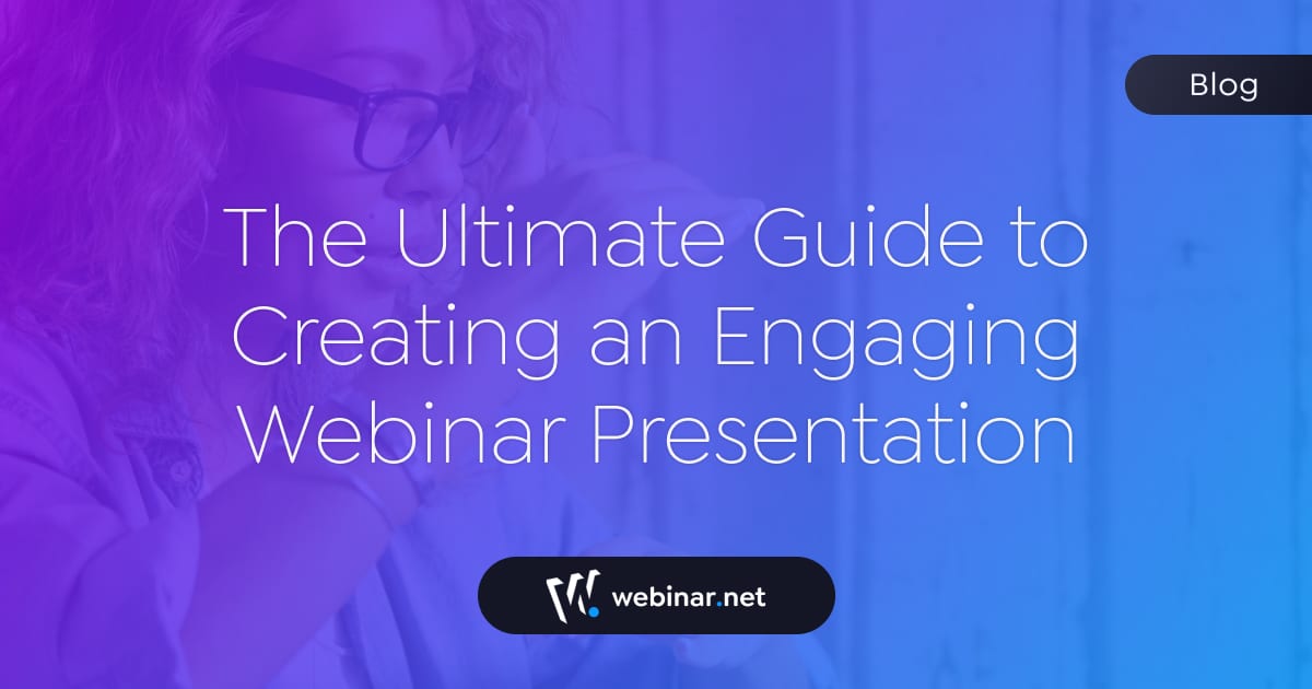 Ultimate Guide Creating Engaging Webinar Presentations - webinar.net