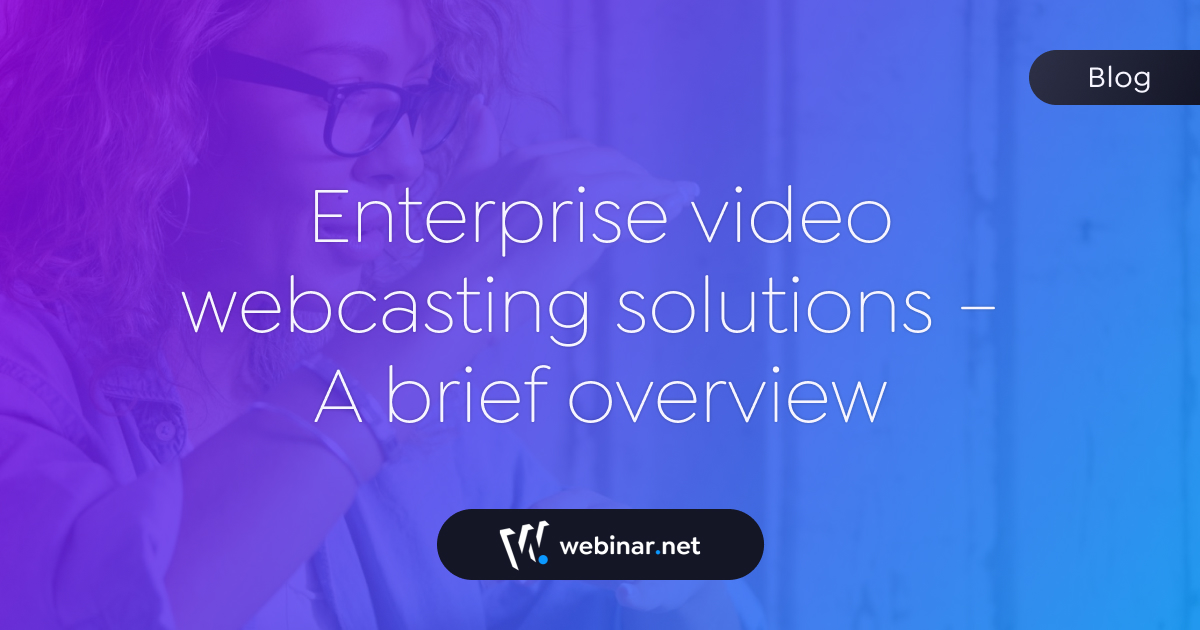 Enterprise Video Webcasting Solutions - webinar.net